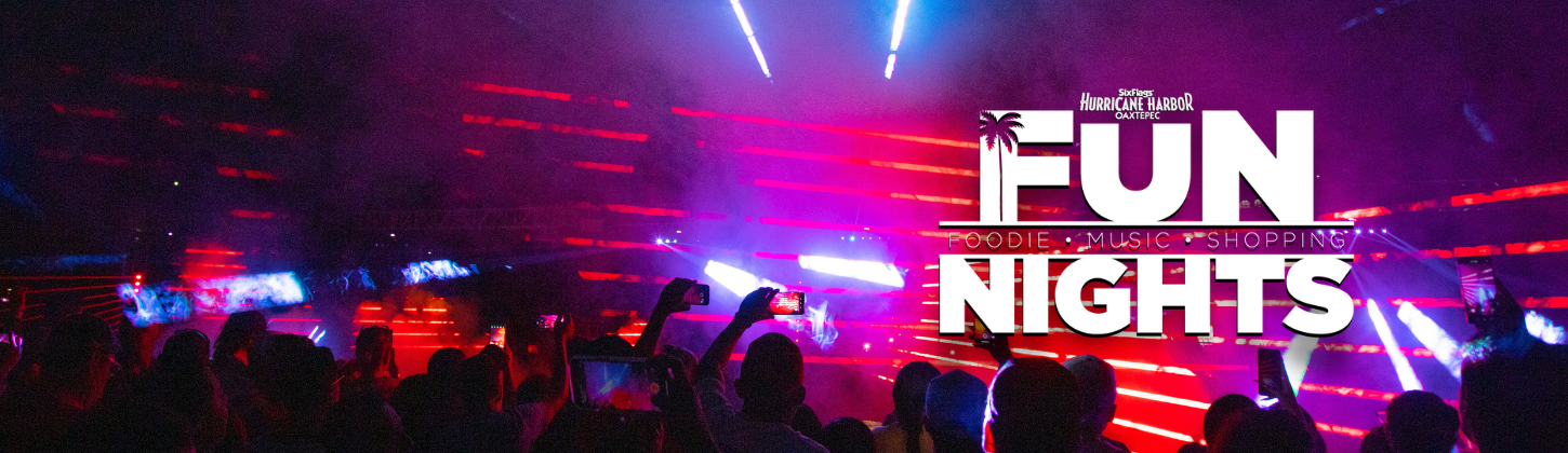 Fun Nights - Hurricane Harbor Oaxtepec